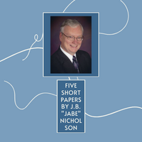 Five short Papers by J.B. “Jabe” Nicholson – Down to Earth But Heavenly ...