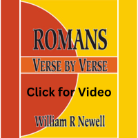 Romans, by William R. Newell, Chapter 6, Part 1 – Down to Earth But ...
