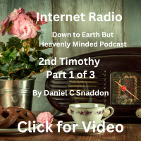 Second Timothy Part 1 of 3, by Daniel C Snaddon – Down to Earth But ...