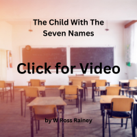The Child With The Seven Names, by W Ross Rainey – Down to Earth But ...