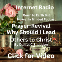 Prayer-Revival, Why Should I Lead Others to Christ, by Daniel C Snaddon ...