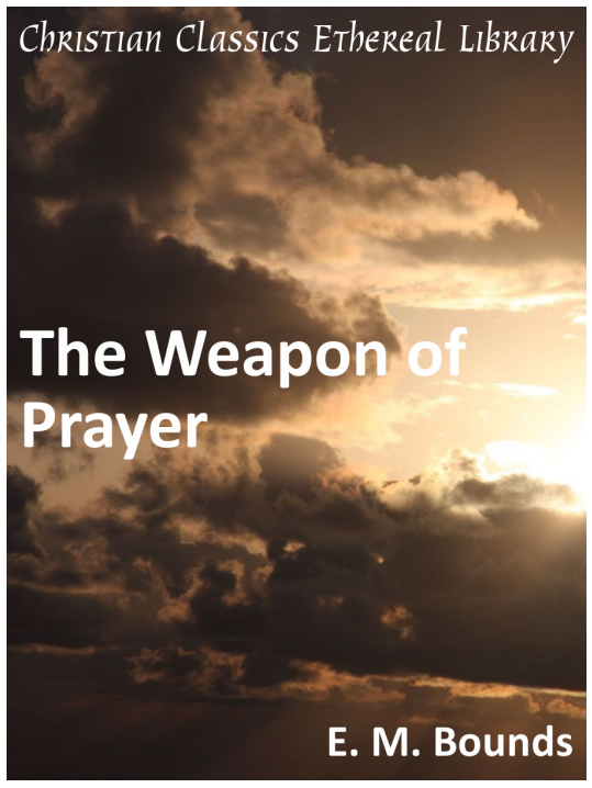 THE WEAPON OF PRAYER 12. MODERN EXAMPLES OF PRAYER (Continued), by ...